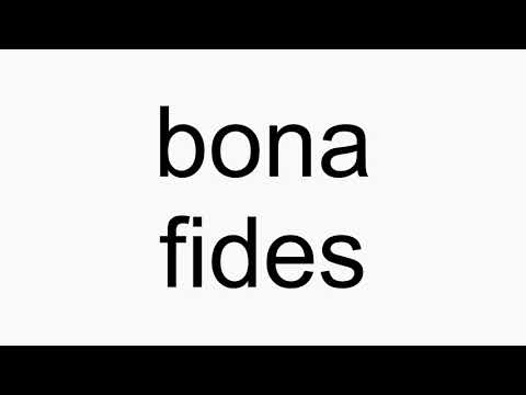 How to pronounce bona fides