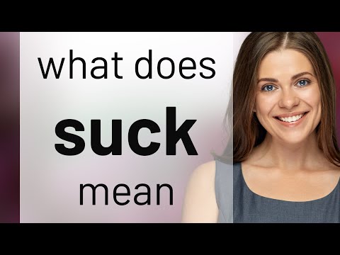 Suck — SUCK definition