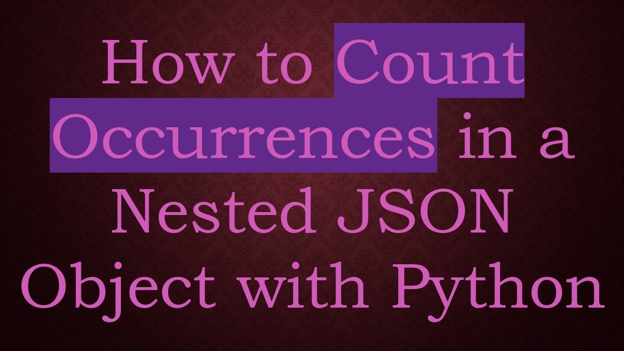 How to Count Occurrences in a Nested JSON Object with Python