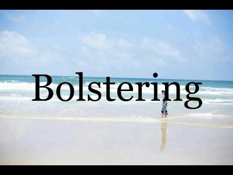 How To Pronounce Bolstering🌈🌈🌈🌈🌈🌈Pronunciation Of Bolstering