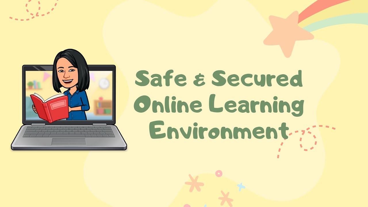 Safe & Secured Learning Environment