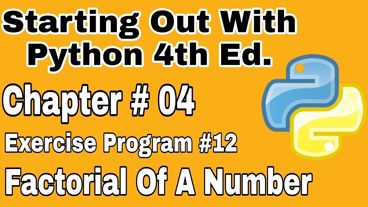 Starting Out With Python Chapter 4 Exercise Program 12  Python Program To Find Factorial of a Number