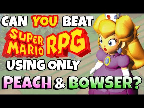 Can you beat Super Mario RPG with only Peach and Bowser?