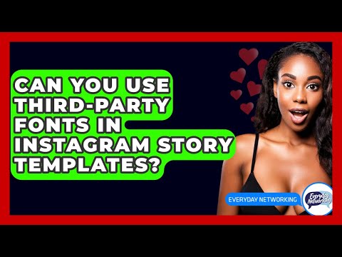Can You Use Third-party Fonts In Instagram Story Templates? - Everyday-Networking
