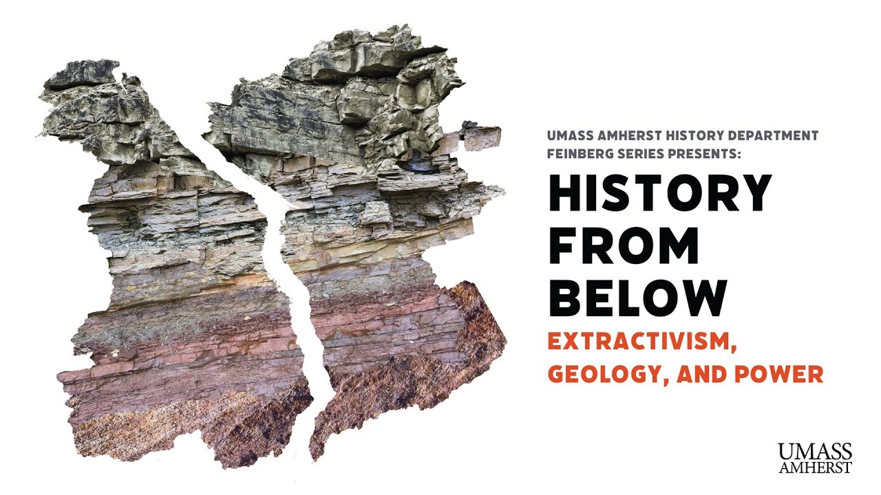 History From Below: Extractivism, Geology, and Power