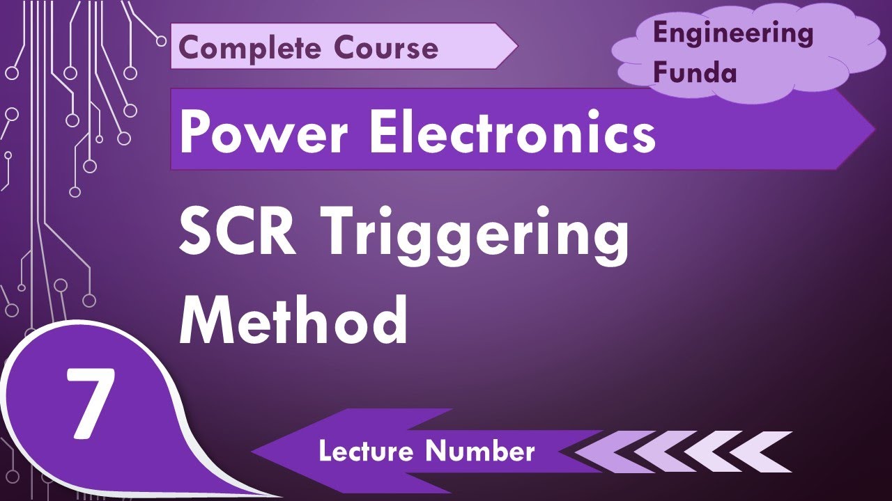 SCR Triggering Methods / SCR turn ON Methods in Power Electronics by Engineering Funda