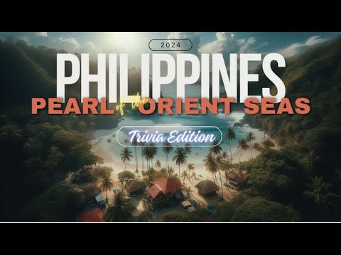 Pearl of the Orient Seas - Philippines Trivia Edition 2024