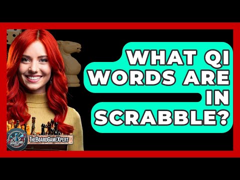 What Qi Words Are In Scrabble? - The Board Game Xpert