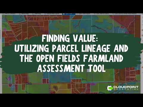 Finding Value: Utilizing Parcel Lineage and the Open Fields Farmland Assessment Tool