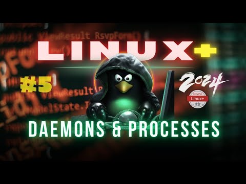 CompTIA Linux+ #2024 | Daemons & Processes #5