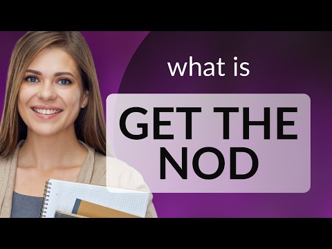 Unraveling Idioms: Understanding "Get the Nod"