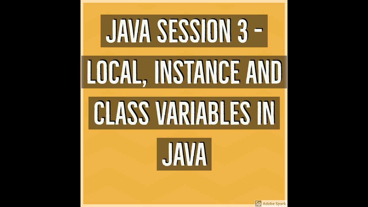 Java #3  - Local, Instance and Class/Static Variables in Java