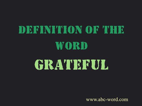 Definition of the word "Grateful"