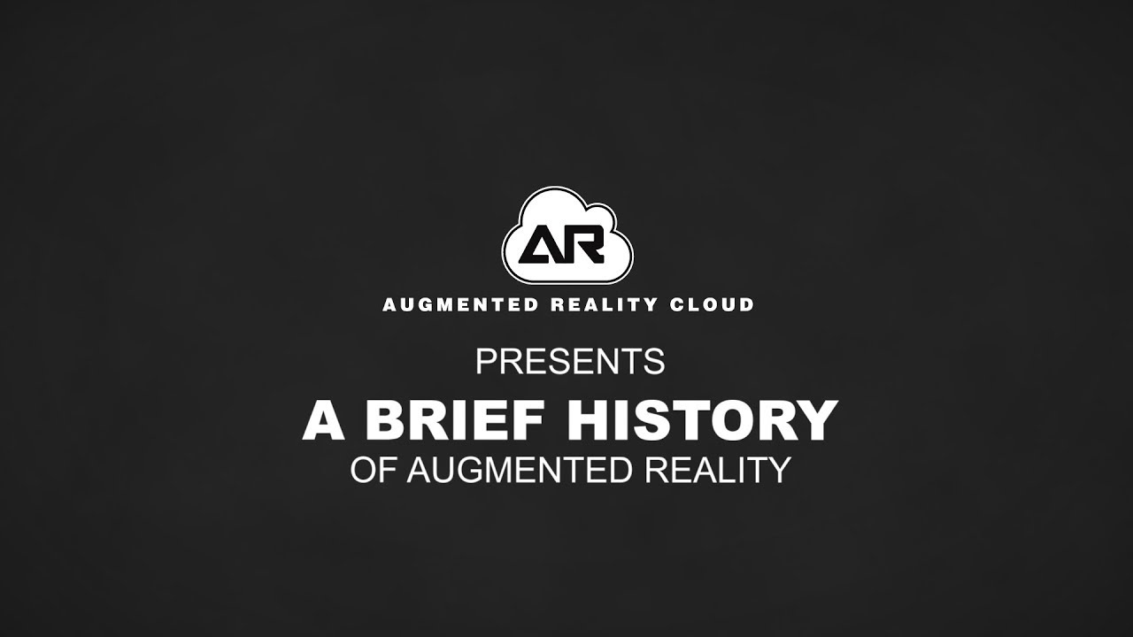 A Brief History of Augmented Reality