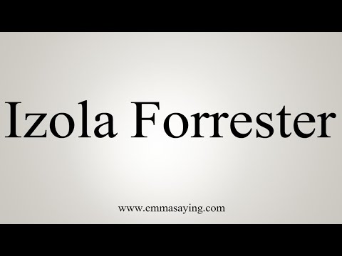 How To Say Izola Forrester