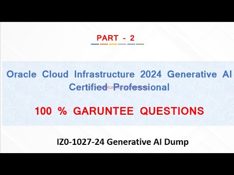 Oracle Cloud Infrastructure 2024 Generative AI Certified Professional - PART 2