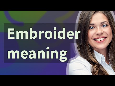Embroider | meaning of Embroider