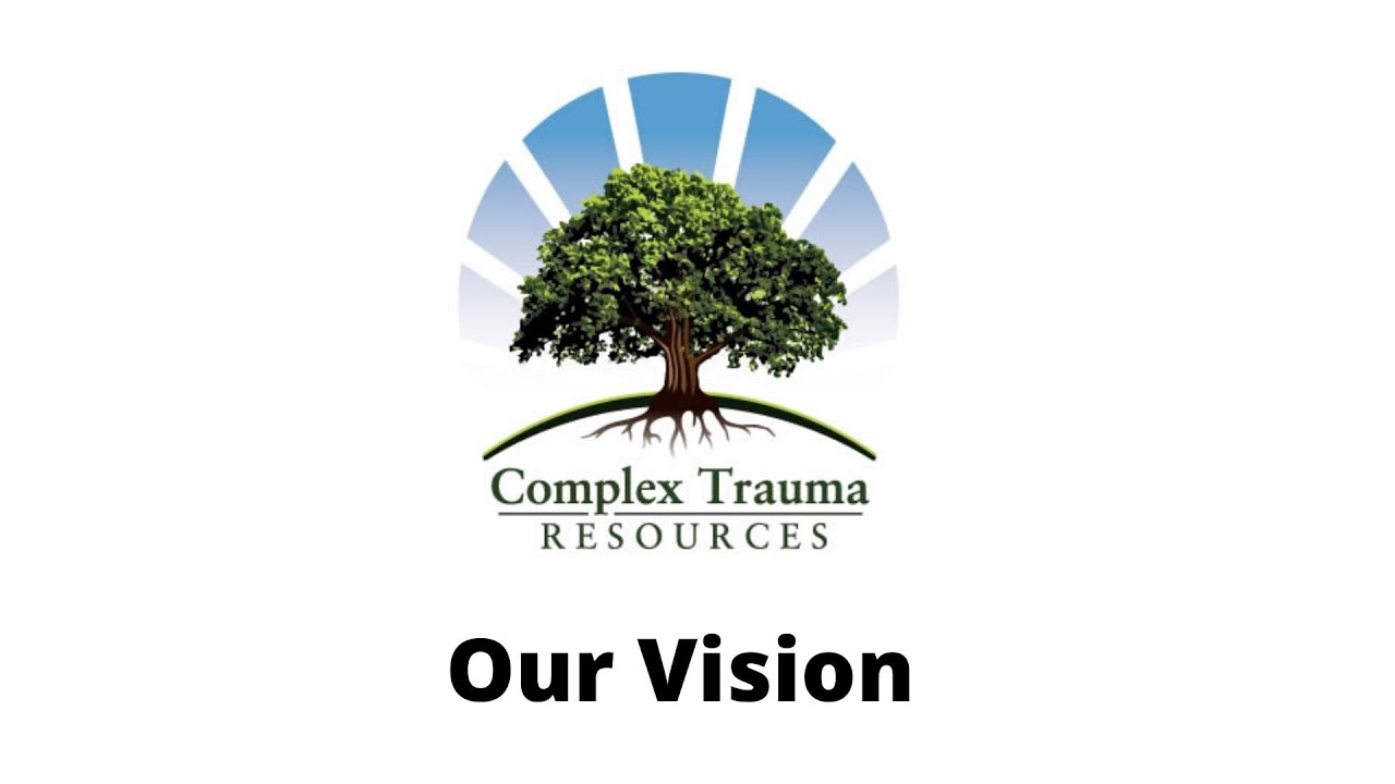 The Complex Trauma Resources Vision