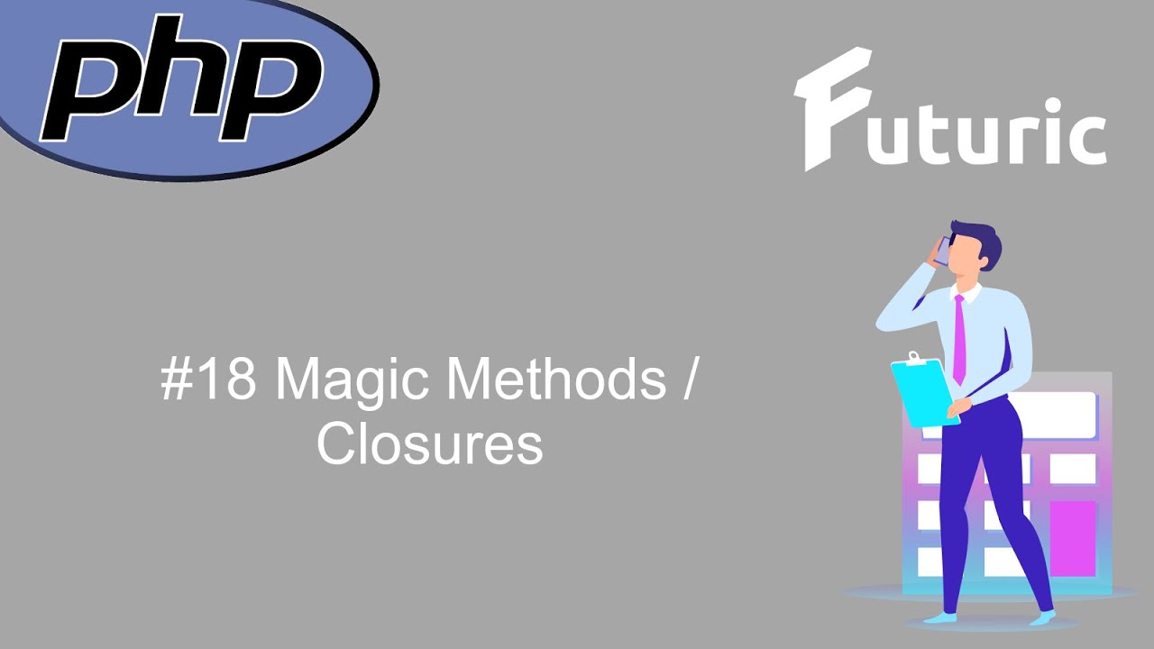 PHP Tutorials - Vom Einsteiger zum Profi | Deutsch | #18 Magic Methods / Closures