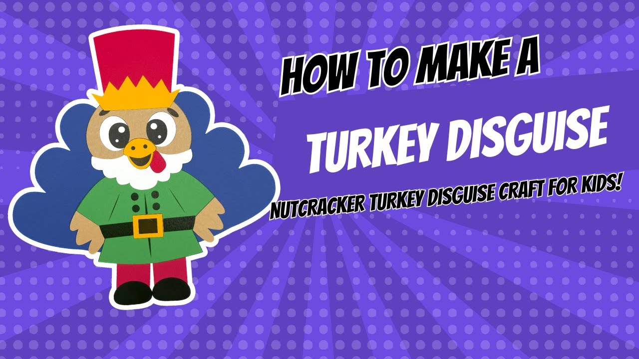 Nutcracker Turkey Disguise Craft