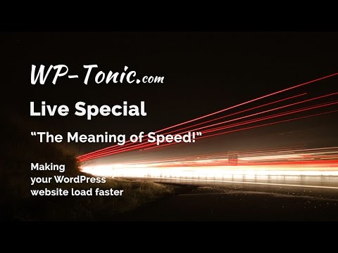 WP-Tonic Live: "The Meaning of Speed!"