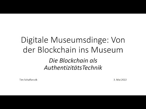 Tim Schaffarczik - Digitale Museumsdinge. Von der Blockchain ins Museum