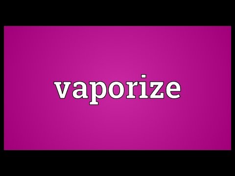 Vaporize Meaning
