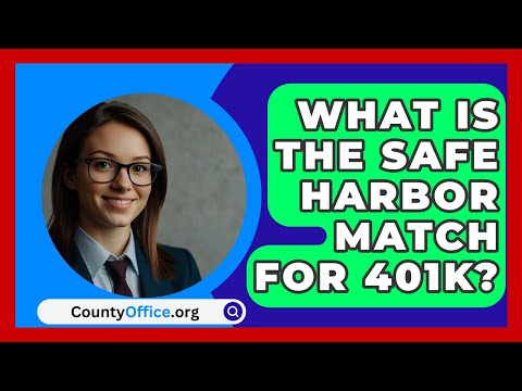 What Is The Safe Harbor Match For 401K? - CountyOffice.org
