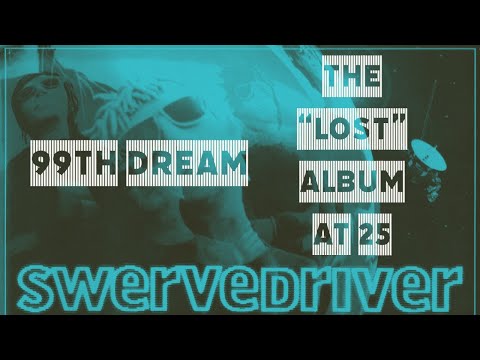 SWERVEDRIVER '99th Dream' Turns 25 // 90s Music // Shoegaze // Vinyl Community