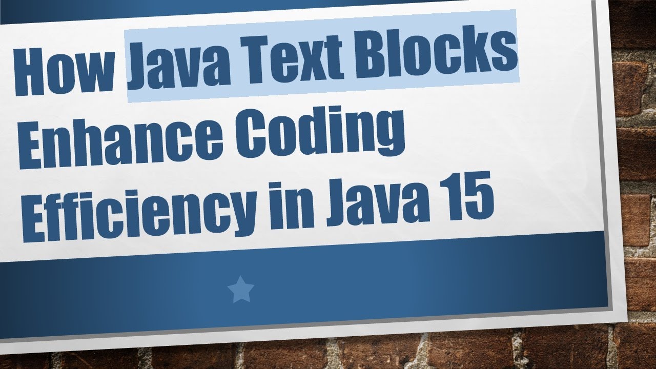 How Java Text Blocks Enhance Coding Efficiency in Java 15