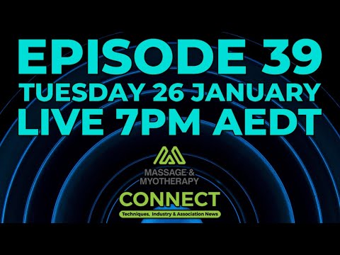 Massage & Myotherapy Connect – Episode 39