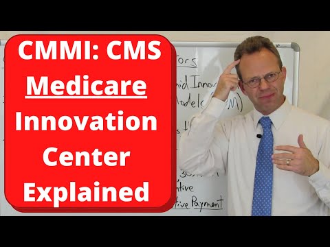 CMMI... Feds as Innovators: The CMS Medicare Innovation Center Explained