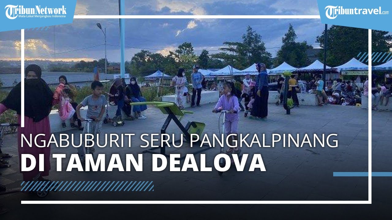 Taman Dealova Tempat Ngabuburit Seru di Pangkalpinang Cocok untuk ...