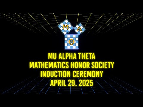 Mu Alpha Theta Mathematics Honor Society Induction Ceremony - April 29, 2025