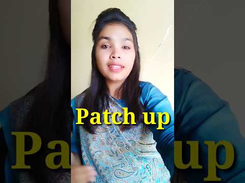What is the meaning of "patch up" ||#shorts