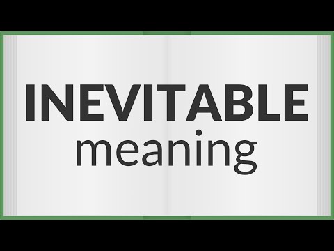 Inevitable | meaning of Inevitable