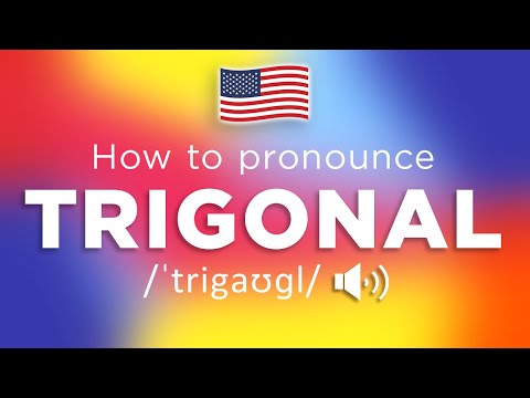 How To Pronounce Trigonal (100% CORRECTLY!!)