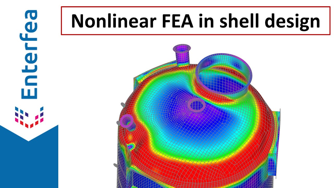 Nonlinear FEA in shell design