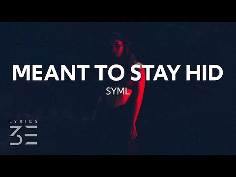 SYML - Meant To Stay Hid (Lyrics)