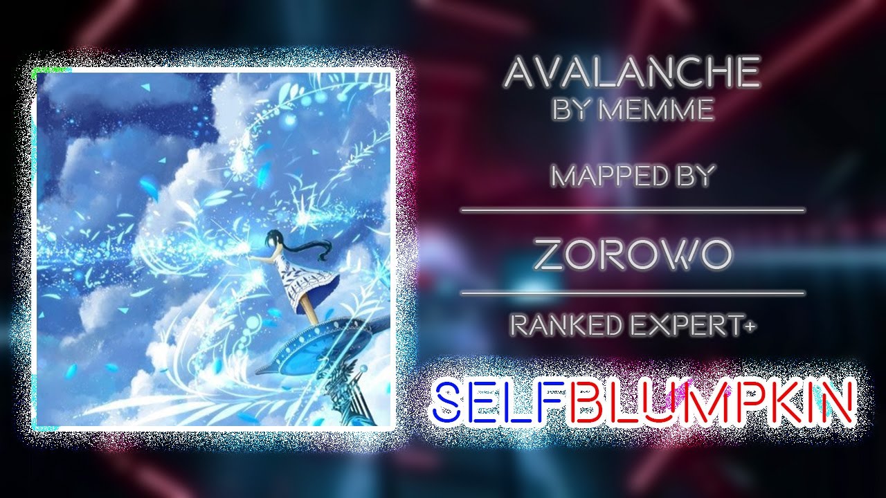 Beat Saber - Avalanche - Memme - Mapped by Zorowo