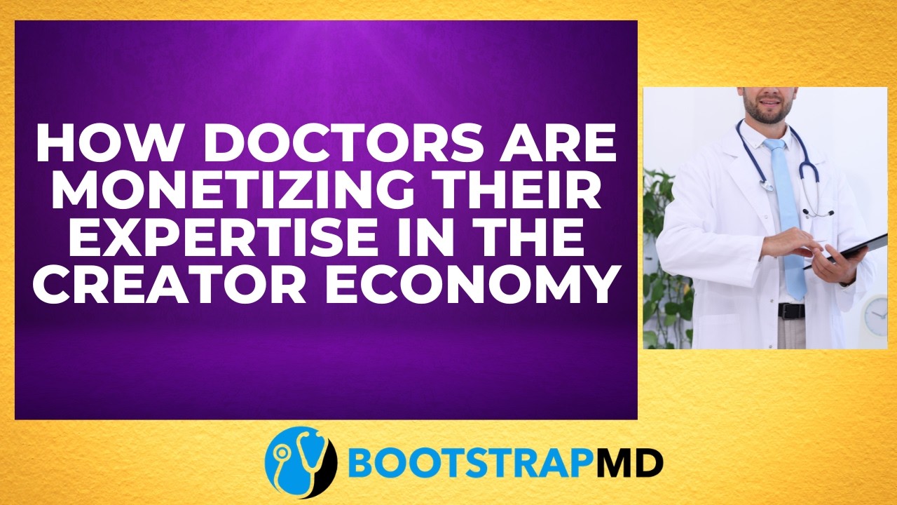 How Doctors Are Monetizing Their Expertise in the Creator Economy