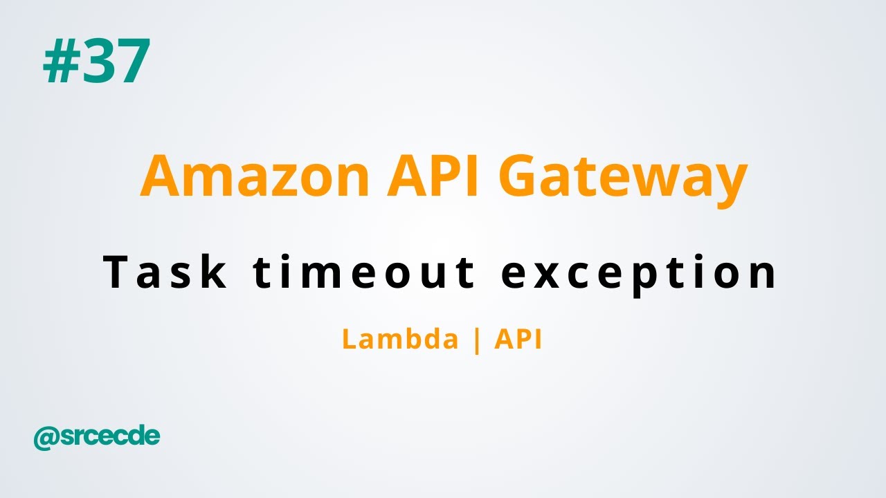 Handling lambda task timeout exception - Amazon API Gateway p37