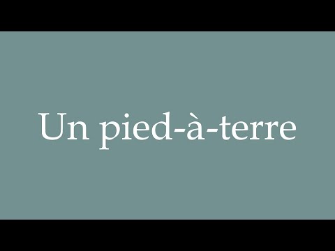 How to Pronounce ''Un pied-à-terre'' Correctly in French