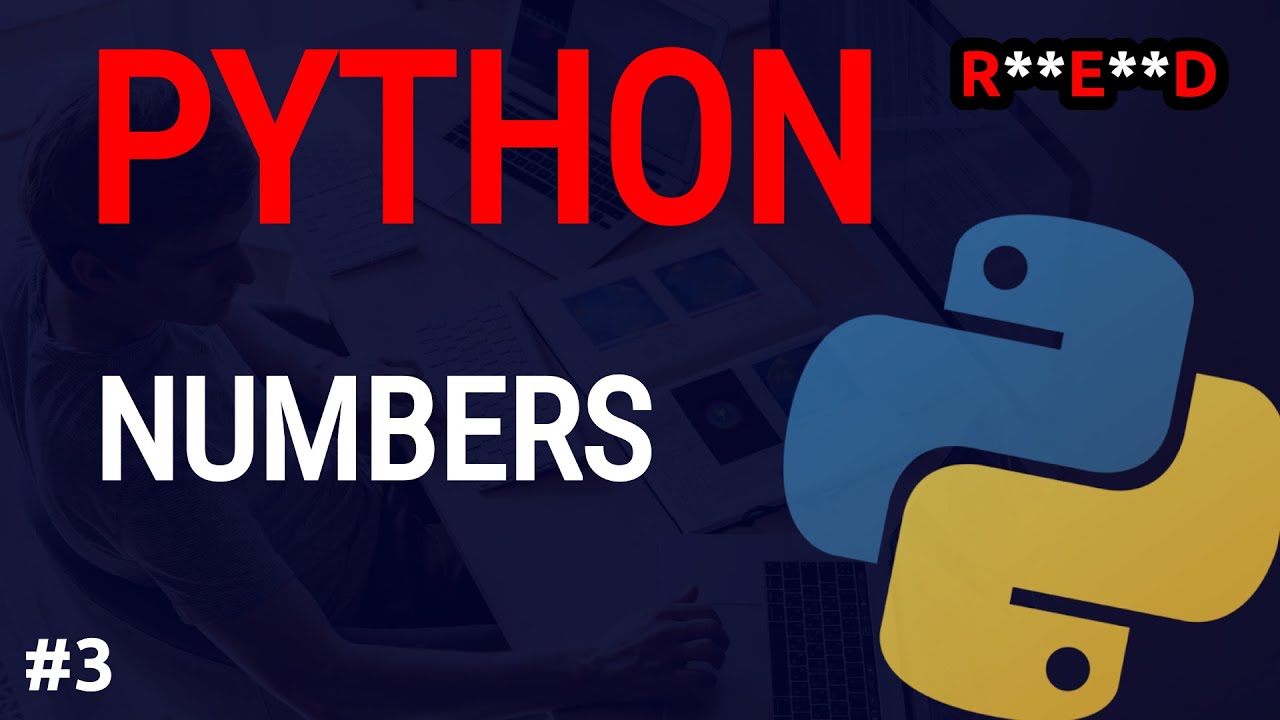 Python Tutorial #3: Python Numbers Tutorial and Math operations