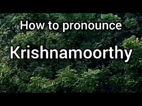 How to Pronounce Krishnamoorthy