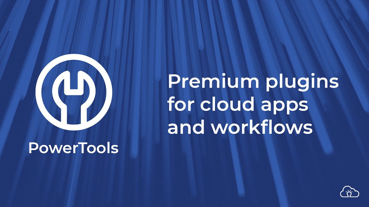 PowerTools - Premium Plugins for Cloud Apps and Workflows