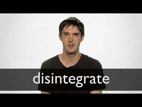 DISINTEGRATE definition in American English | Collins English Dictionary