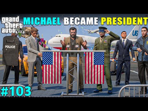 MICHAEL BECAME PRESIDENT l GTA V GAMPLAY #103 #gta #technogamerz