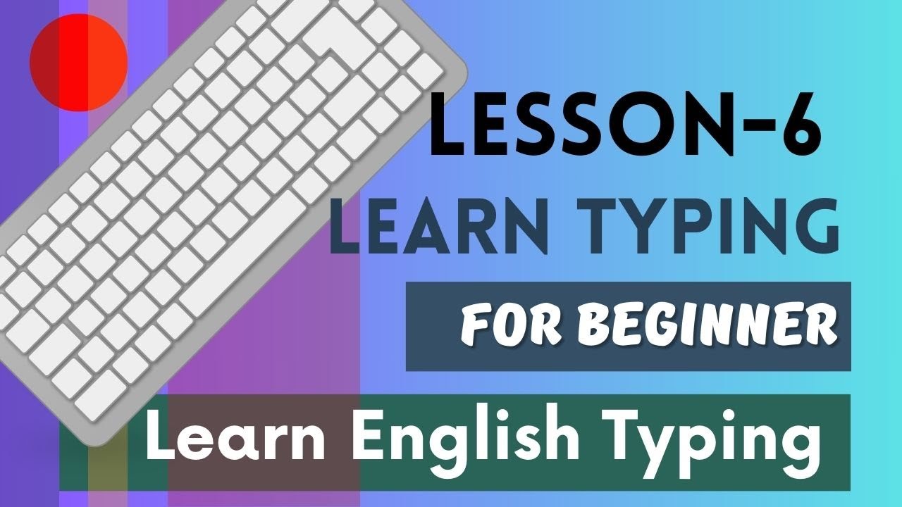 Learn Typing Lesson-6