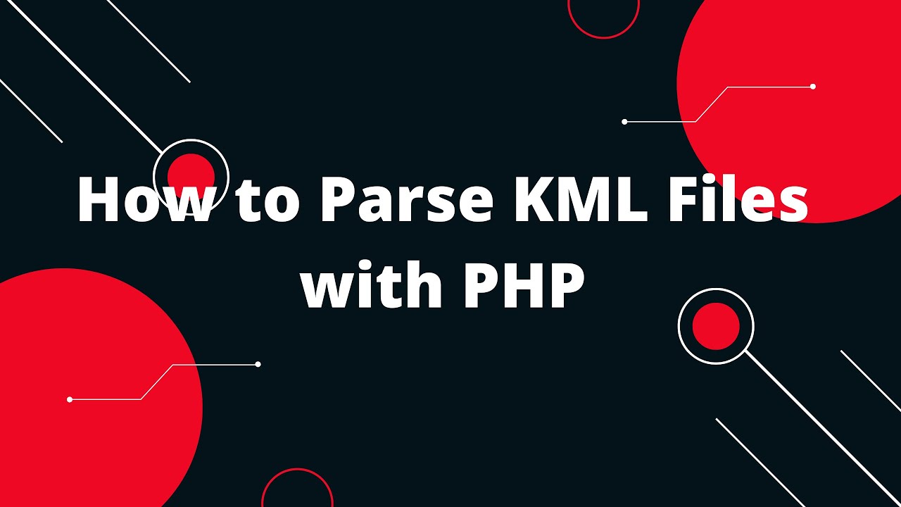 How to Parse KML Files with PHP | PHP tutorials